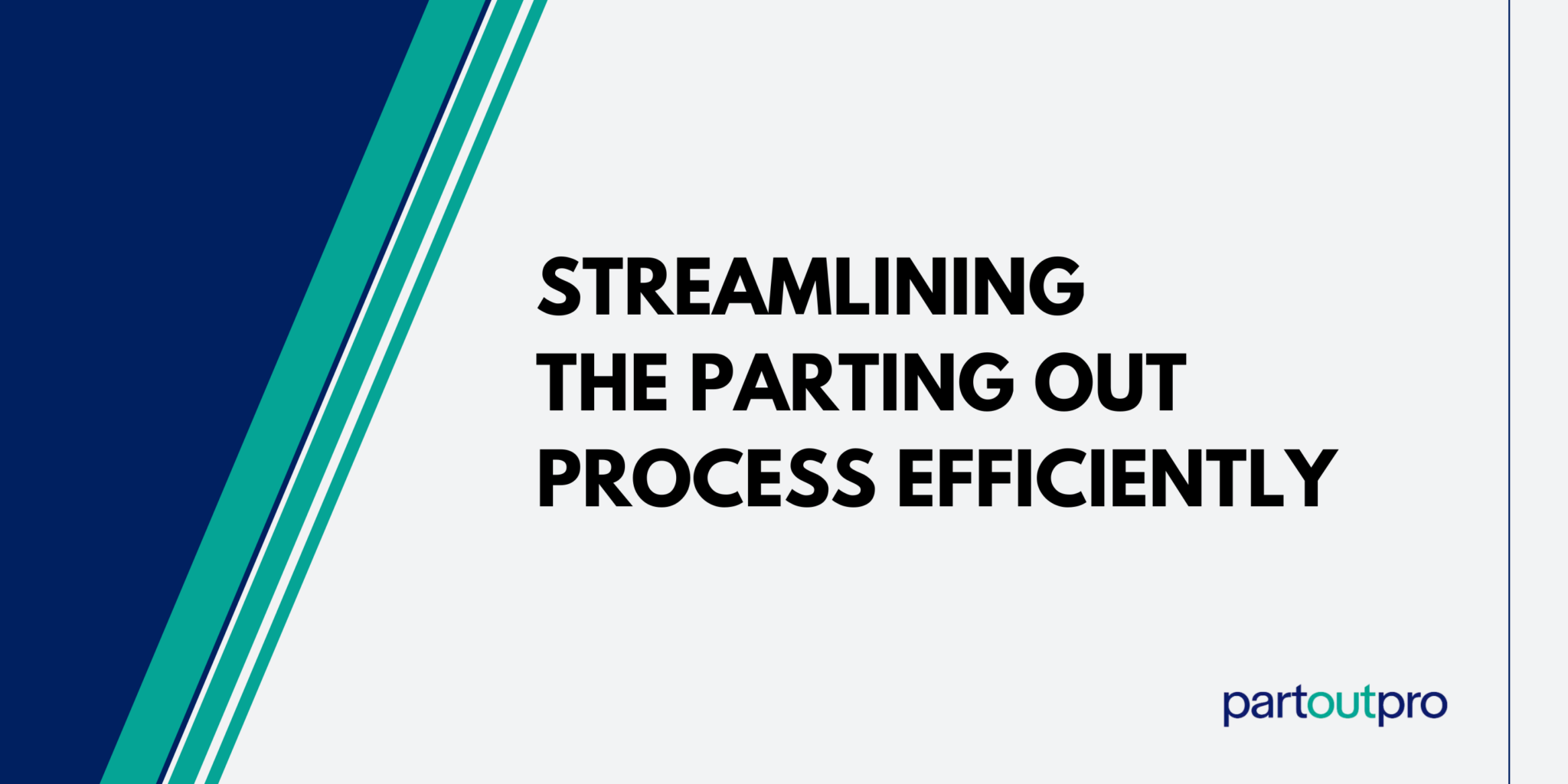 Streamlining the Parting Out Process Efficiently - PartOutPro